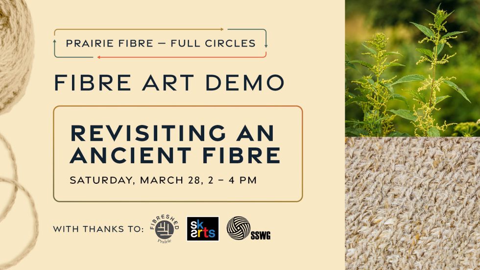Revisiting an Ancient Fibre - Fibre Art Demo - Saskatchewan Craft Council